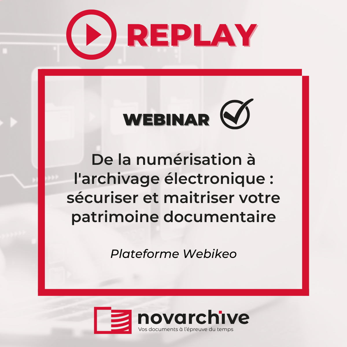 Replay Webinar: De la Numérisation à l'Archivage Électronique